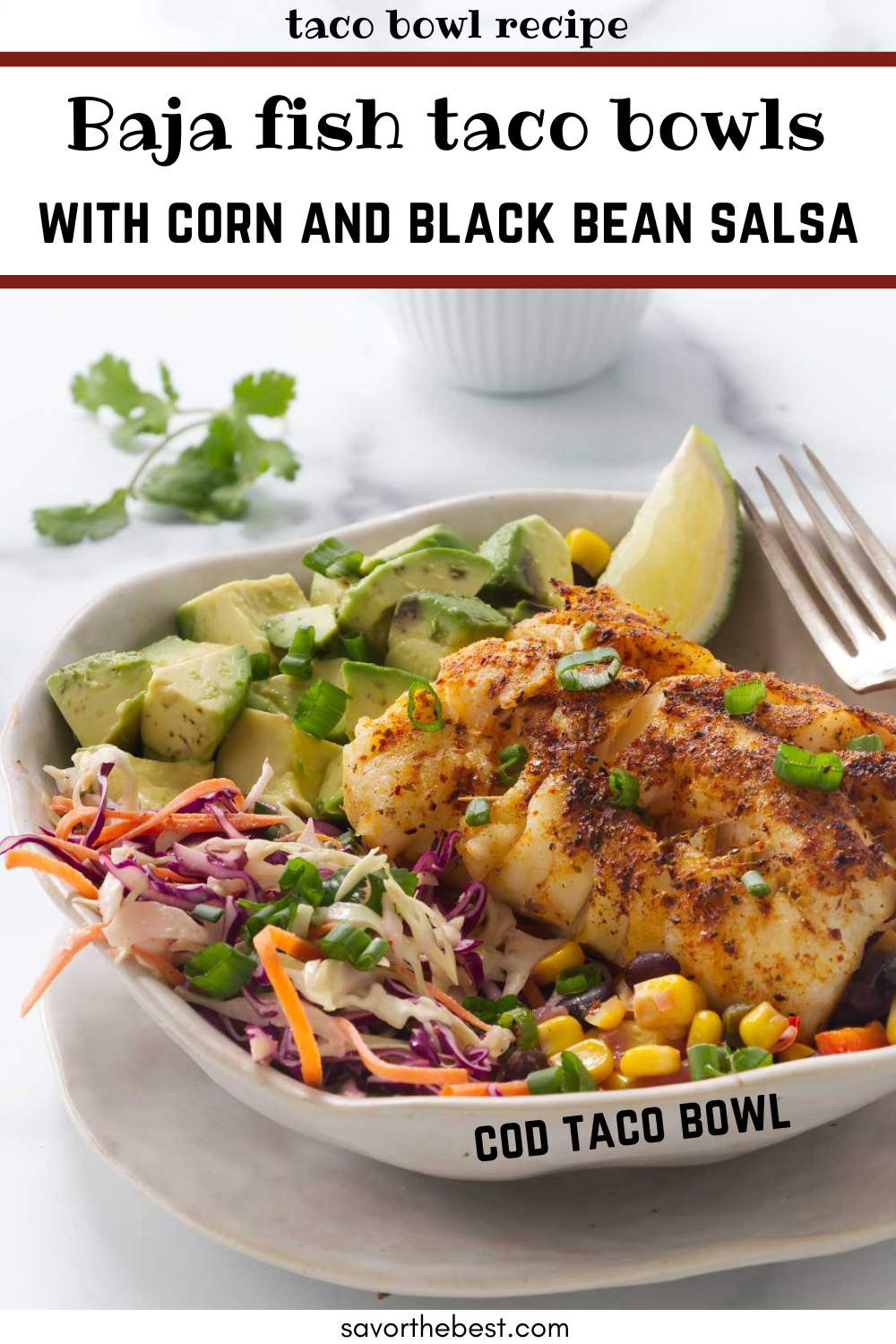 Baja Fish Taco Bowls - Savor the Best