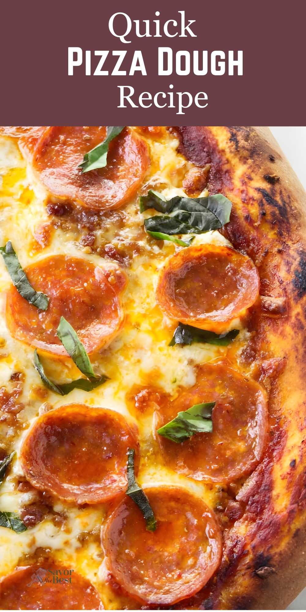 Quick Pizza Dough Recipe (30 Minutes) - Savor the Best