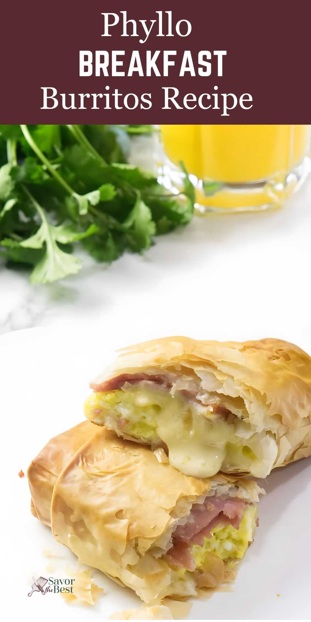 Crispy Phyllo Breakfast Burrito Wraps - Savor the Best
